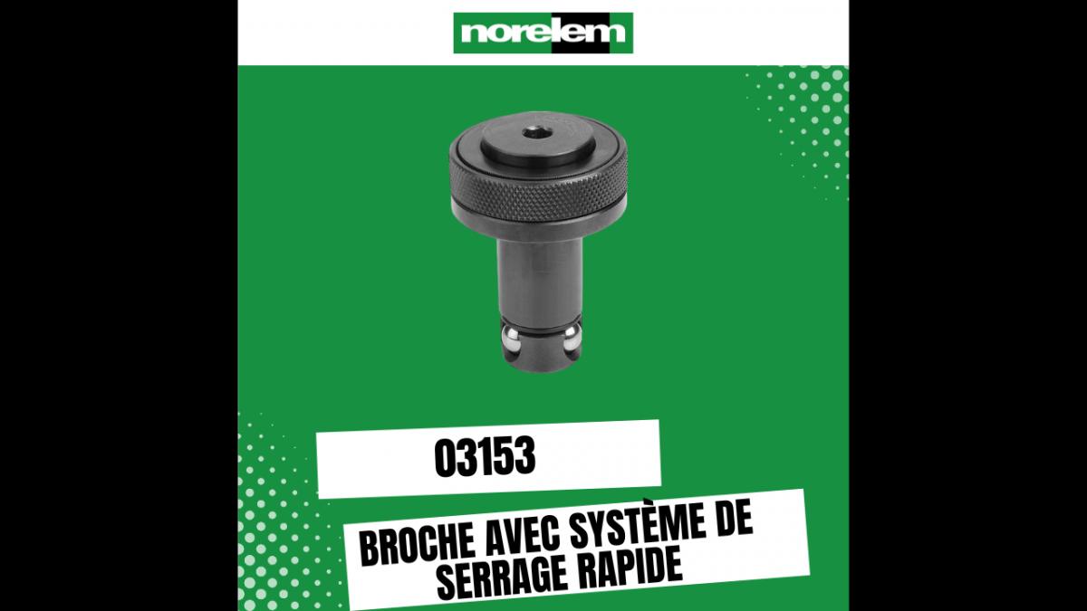 Broche avec système de serrage rapide